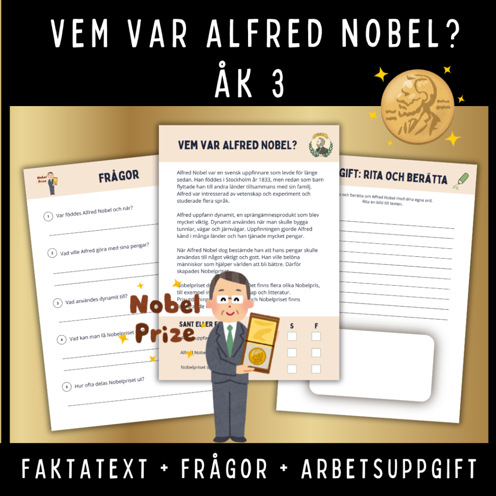 Vem var Alfred Nobel? Faktatext, frågor och arbetsuppgift till åk 3 ...